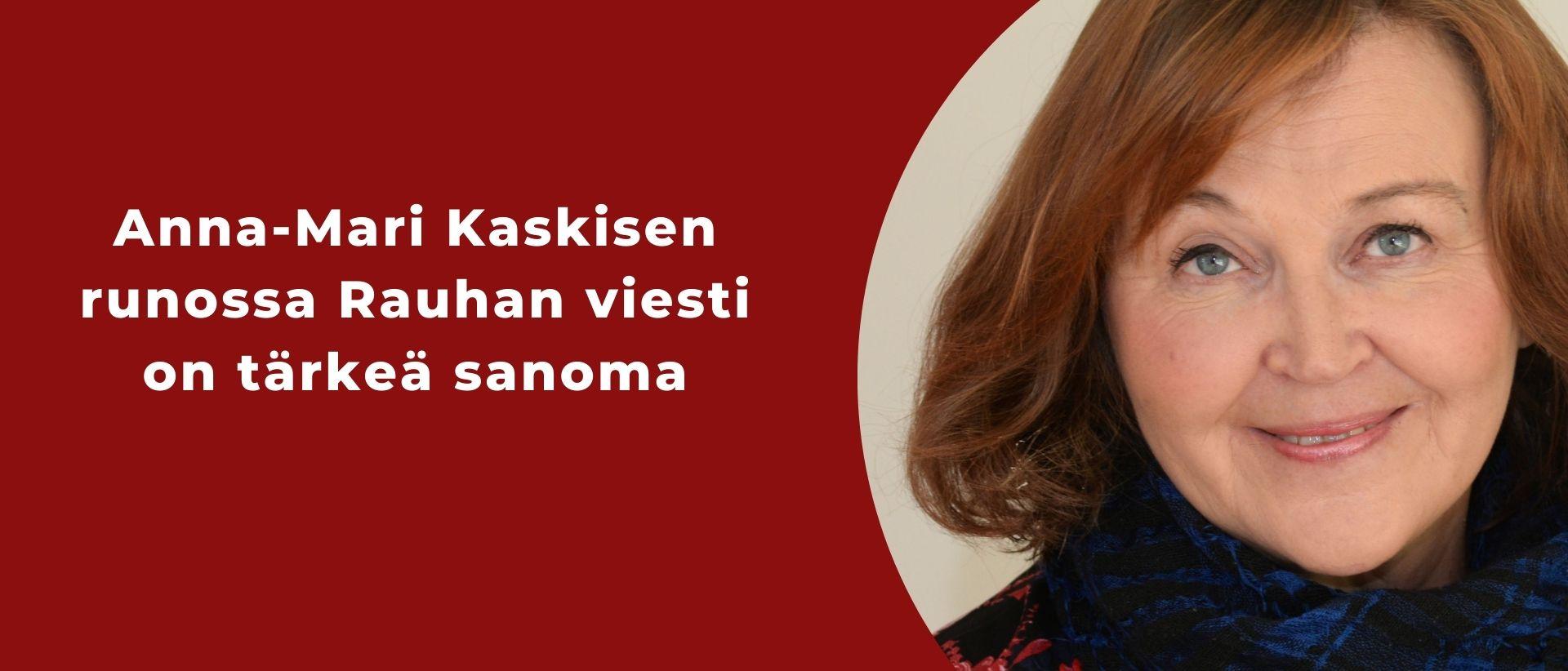 Kuva Anna-Mari Kaskisesta ja teksti Anna-Mari Kaskisen runossa rauhan ...